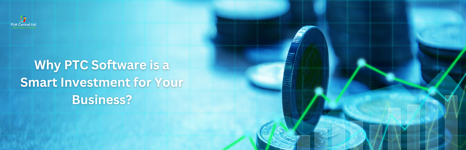 Why PTC Software is a Smart Investment for Your Business - Blog