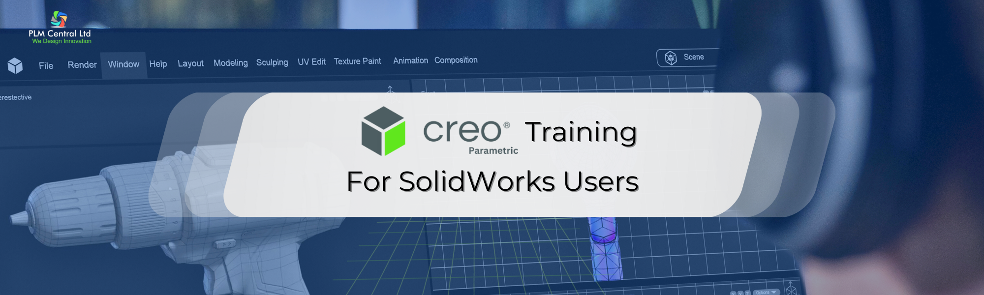 Creo Parametric for SolidWorks Users | Training Course - PLM Central Ltd | We Design Innovation